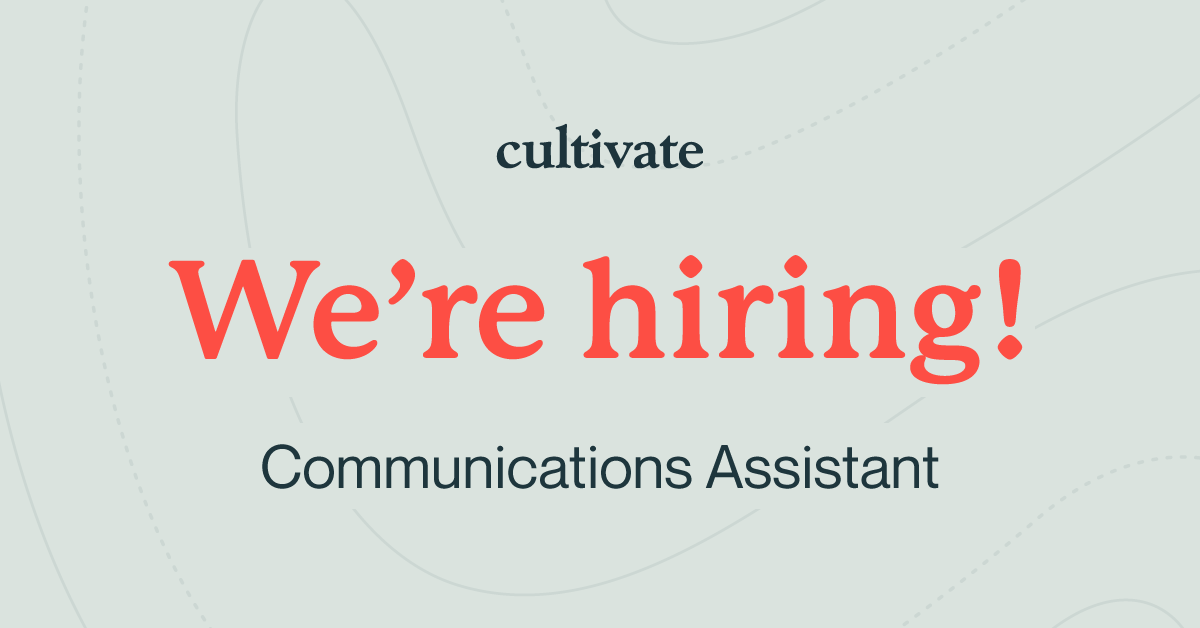 Communications Assistant Job Vacancy - Cultivate Communications